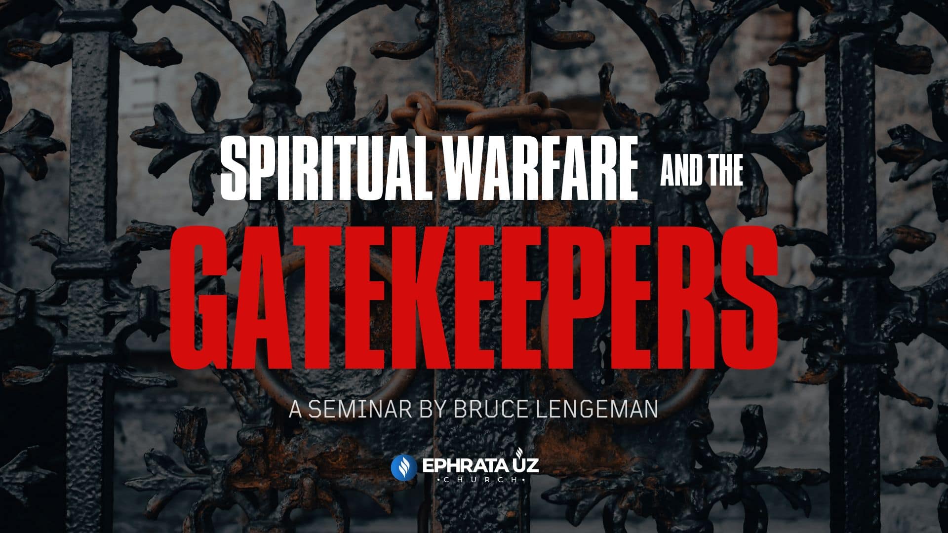 Gatekeepers – Spiritual Warfare | Ephrata UZ
